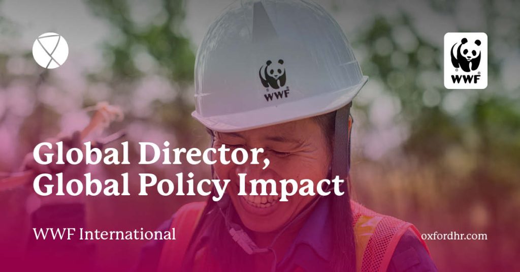 Global Director, Global Policy Impact - WWF International - Oxford HR
